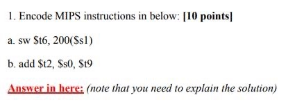 Solved 1. Encode MIPS instructions in below: [10 points a. | Chegg.com
