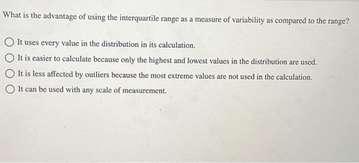 Solved What is the advantage of using the interquartile | Chegg.com