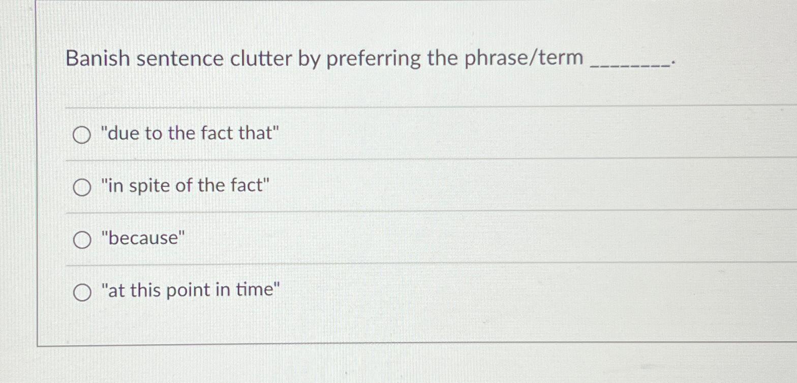 Solved Banish sentence clutter by preferring the | Chegg.com