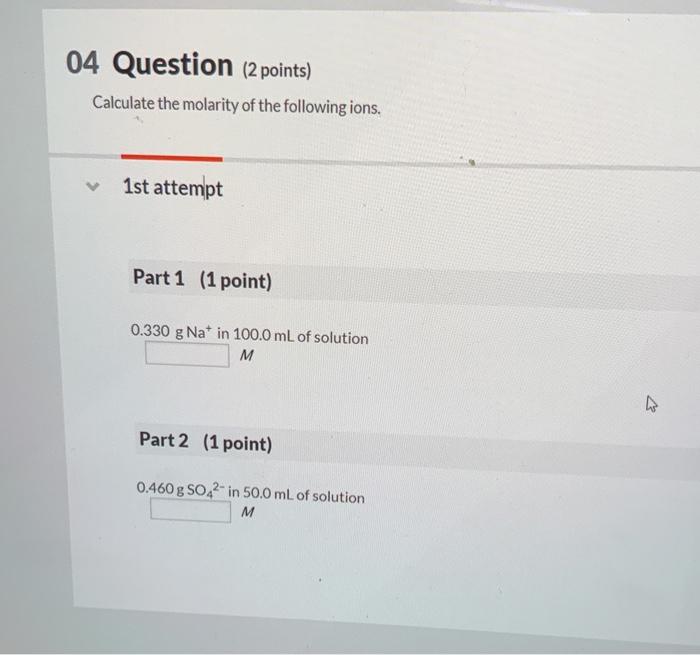 Solved 04 Question (2 points) Calculate the molarity of the | Chegg.com