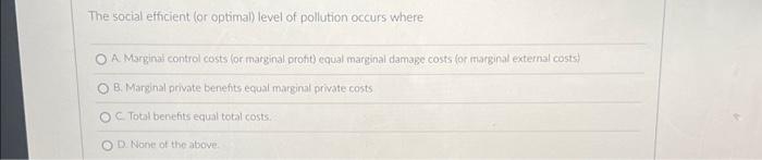 Solved The social efficient (or optimal) level of pollution | Chegg.com