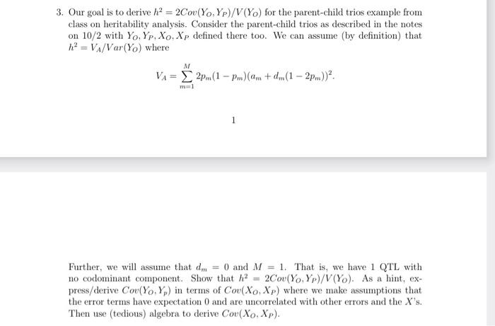 Solved Our goal is to derive h2=2Cov(YO,YP)/V(YO) for the | Chegg.com