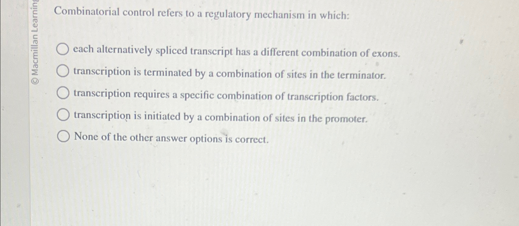 Solved Combinatorial Control Refers To A Regulatory