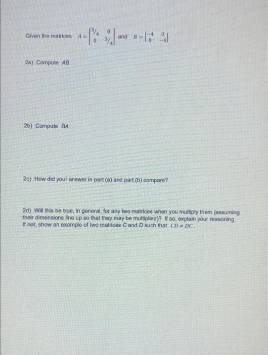 Solved Given the matrices and B = 11 2a) Compute AB 2b) | Chegg.com