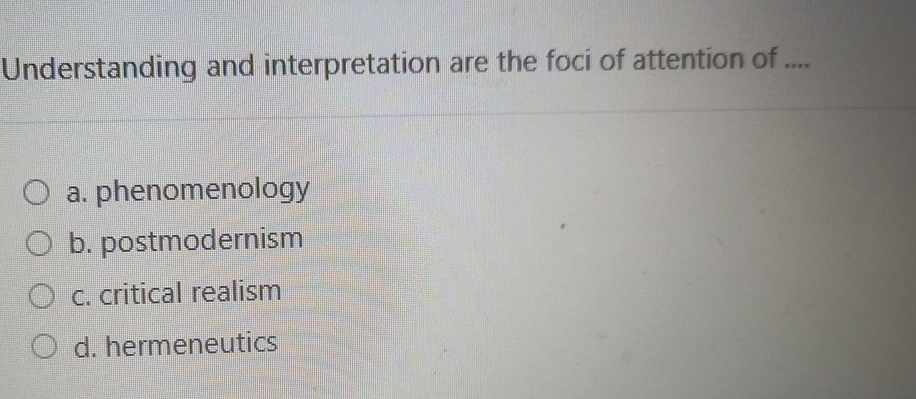 High Quality SOLUTION Understanding and interpretation are the foci of | Chegg.com