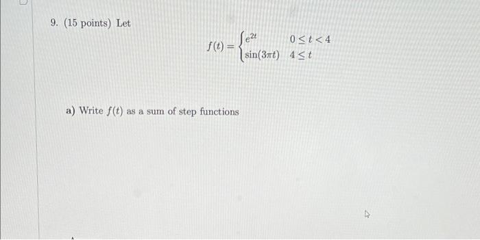 Solved 9. (15 points) Let f(t)={e2tsin(3πt)0≤t