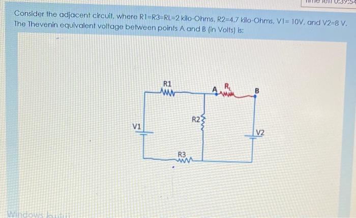 Solved 0:37:54 Consider the adjacent circuit, where | Chegg.com