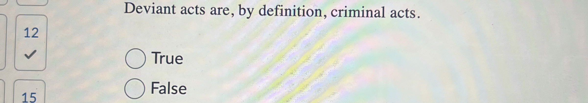 Solved Deviant acts are, by definition, criminal | Chegg.com