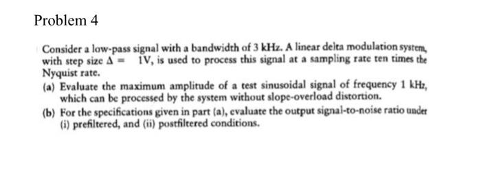 Solved Problem 4 Consider a low-pass signal with a bandwidth | Chegg.com