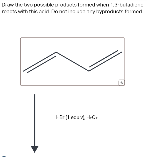 Solved Draw the two possible products formed when | Chegg.com