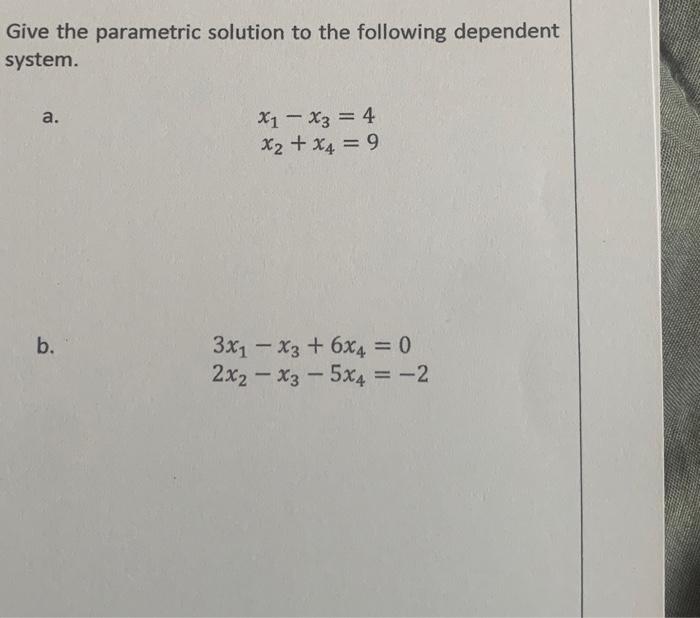 Solved Give the parametric solution to the following | Chegg.com