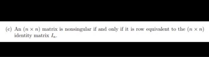 Solved (c) An (n×n) matrix is nonsingular if and only if it | Chegg.com
