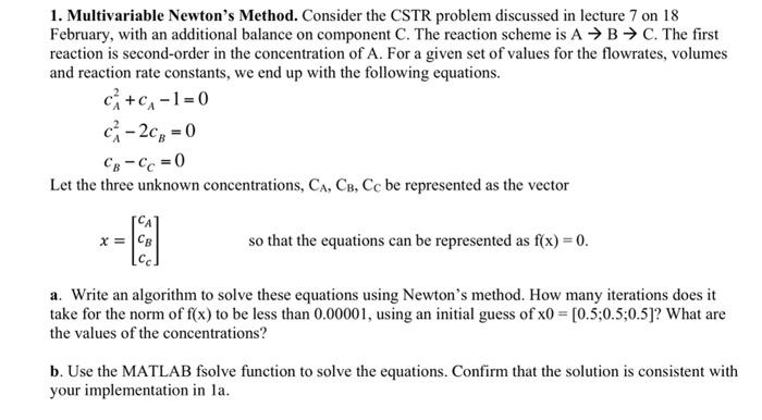 Solved 1. Multivariable Newton's Method. Consider the CSTR | Chegg.com