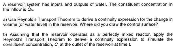 A reservoir system has inputs and outputs of water. | Chegg.com