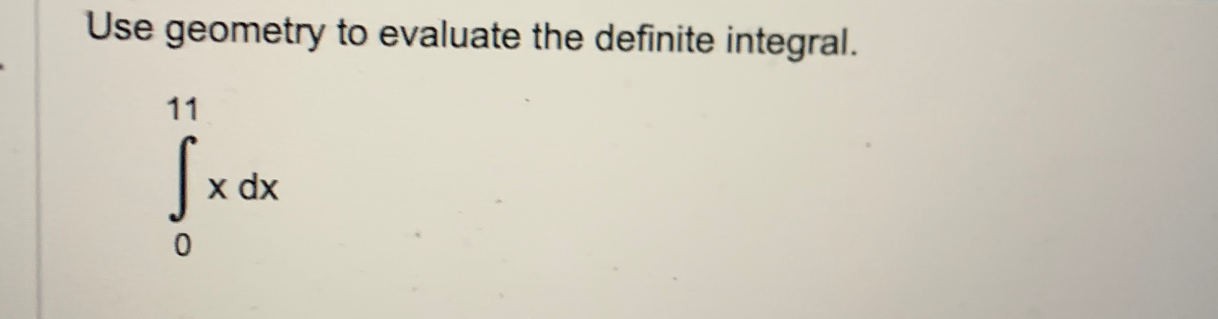 Solved Use geometry to evaluate the definite | Chegg.com
