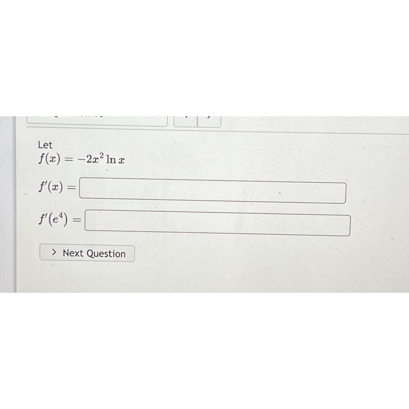 Solved Letf(x)=-2x2lnxf'(x)=f'(e4)= | Chegg.com