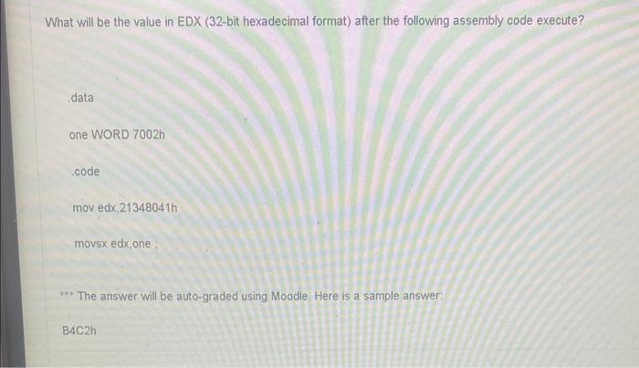 Solved What will be the value in EDX (32-bit hexadecimal | Chegg.com
