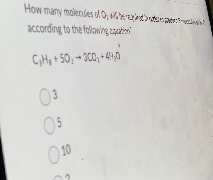 Solved How many molecules of O2 will be required in order to | Chegg.com