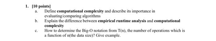Solved 1. [10 points] a. Define computational complexity and | Chegg.com