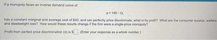 Solved If a monopoly faces an inverse demand curve of | Chegg.com