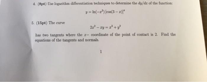 Solved 4. (8pt) Use logarithm differentiation techniques to | Chegg.com