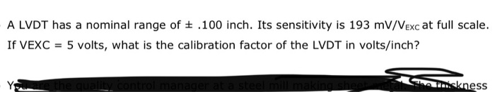 Solved A LVDT has a nominal range of # .100 inch. Its | Chegg.com