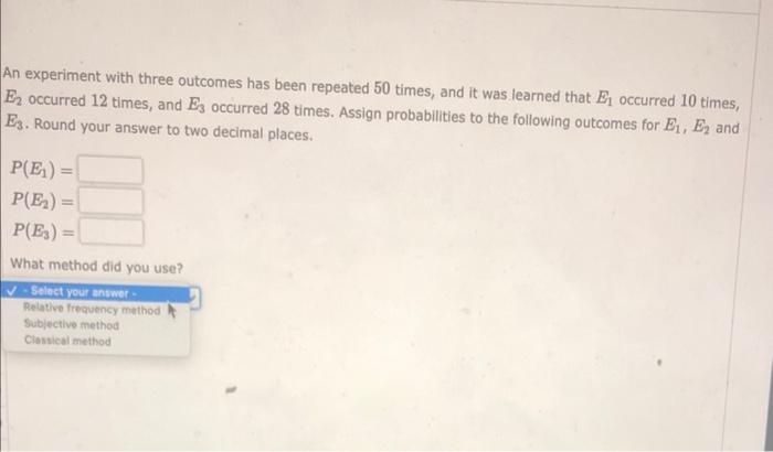 Solved An experiment with three outcomes has been repeated | Chegg.com