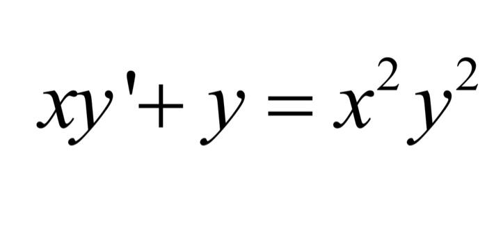 Solved xy′+y=x2y2 | Chegg.com