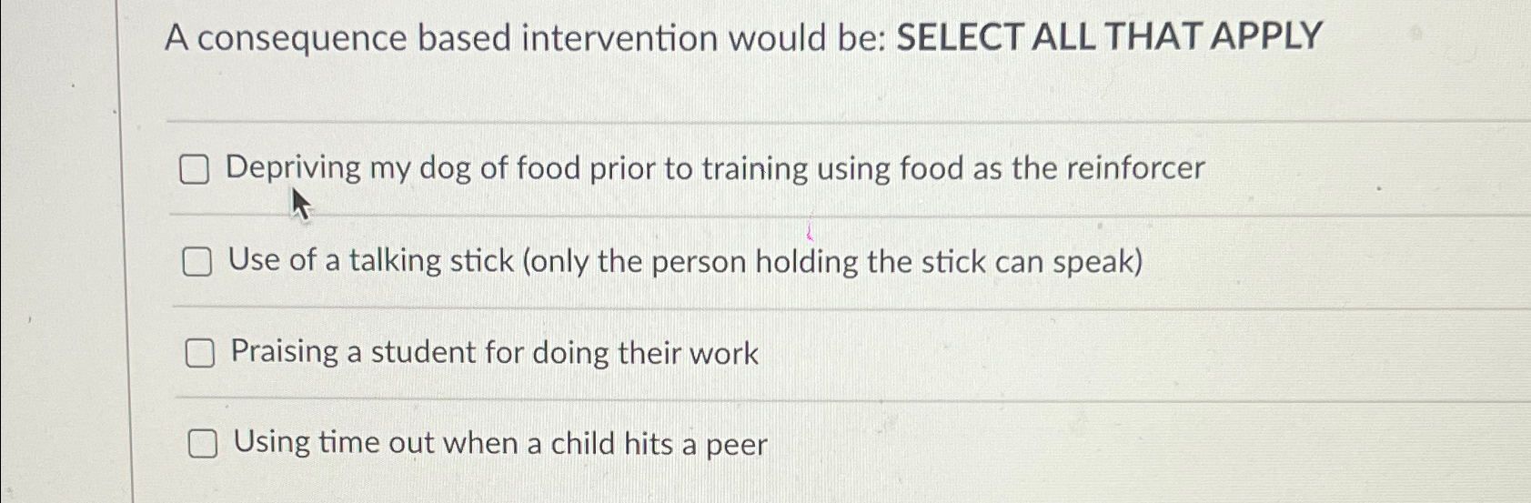 Solved A consequence based intervention would be: SELECT ALL | Chegg.com