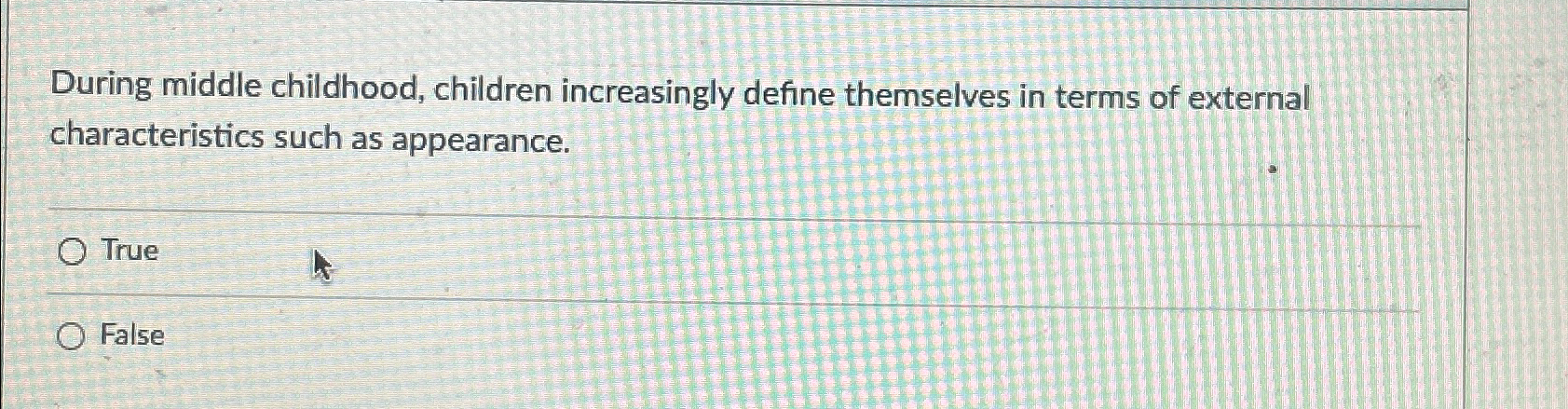 Solved During middle childhood, children increasingly define | Chegg.com