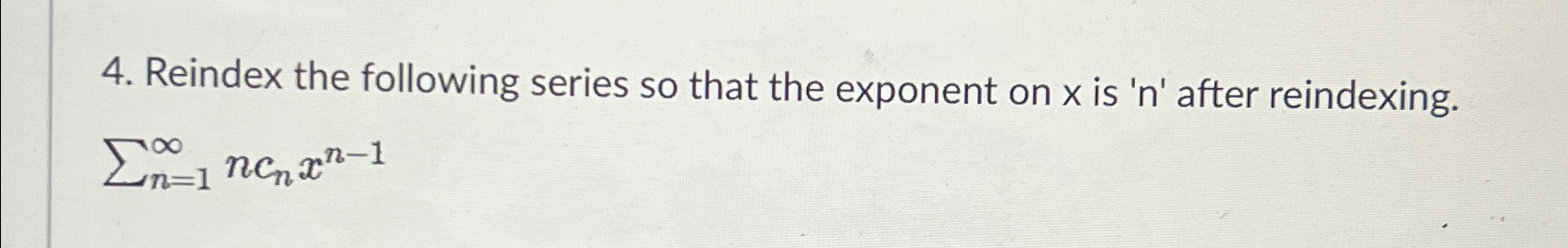 Solved Reindex the following series so that the exponent on | Chegg.com