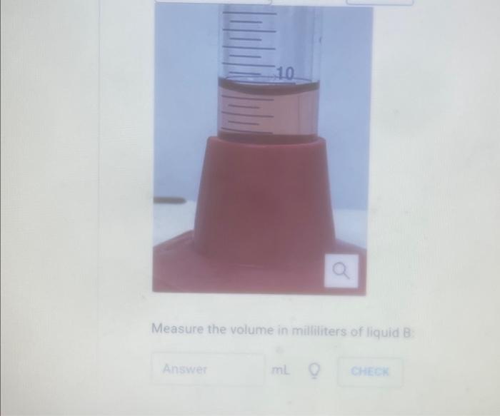 Solved Measure the volume in milliliters of liquid B | Chegg.com