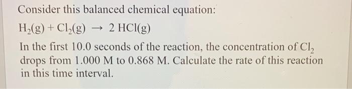 Solved Consider this balanced chemical equation: H2( g)+Cl2( | Chegg.com