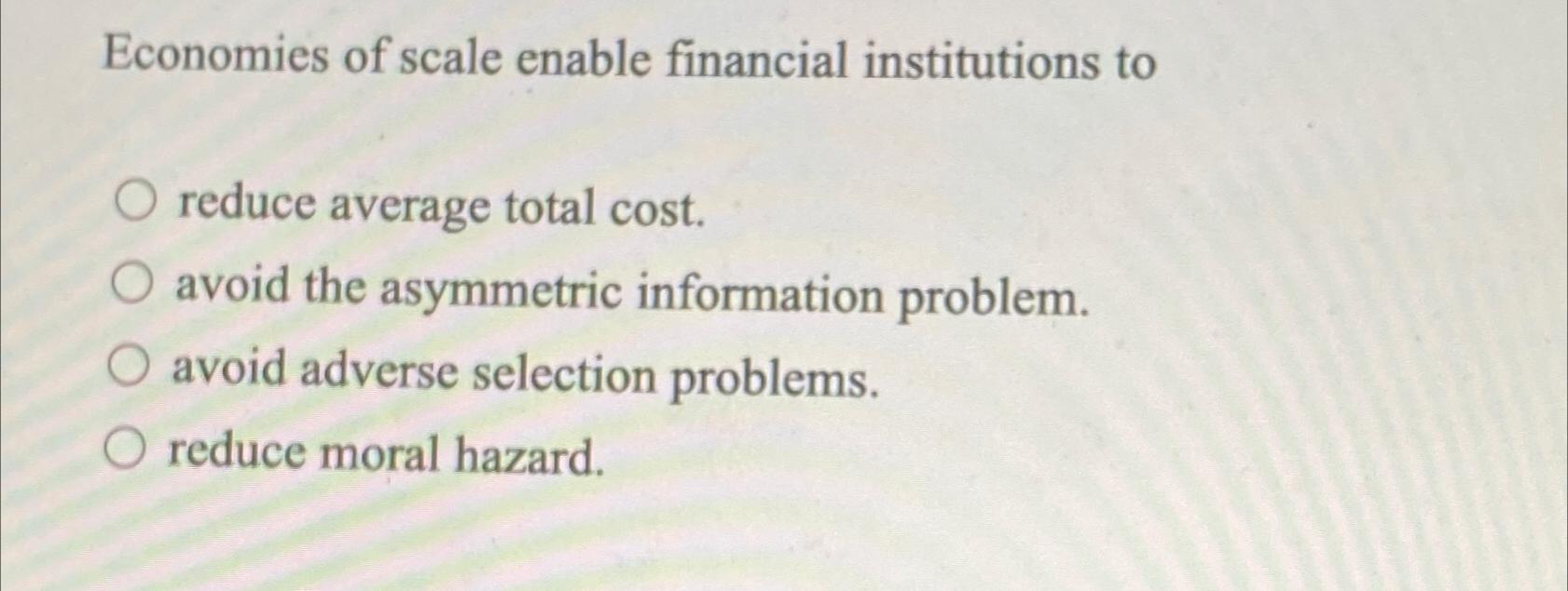 Solved Economies of scale enable financial institutions | Chegg.com