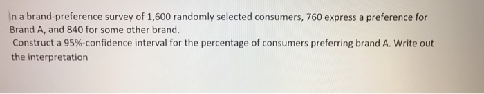 Solved In a brand-preference survey of 1,600 randomly | Chegg.com