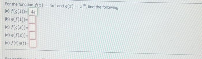 Solved For the function f(x)=4ex and g(x)=x10, find the | Chegg.com