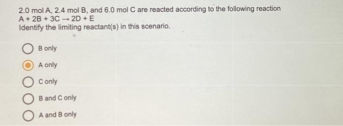 Solved 2.0 mol A,2.4 mol B, and 6.0 molC are reacted | Chegg.com
