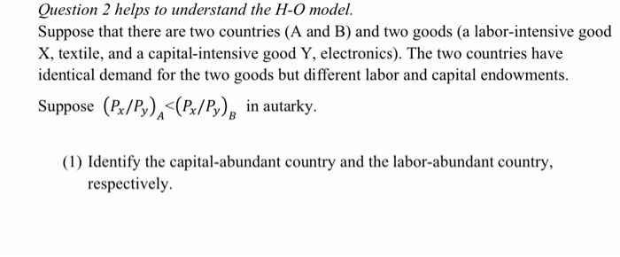 Solved Question 2 helps to understand the H-O model. Suppose | Chegg.com
