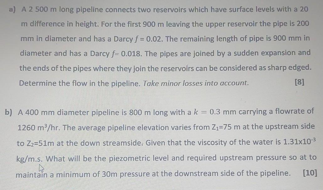 Solved a) A 2 500 m long pipeline connects two reservoirs | Chegg.com