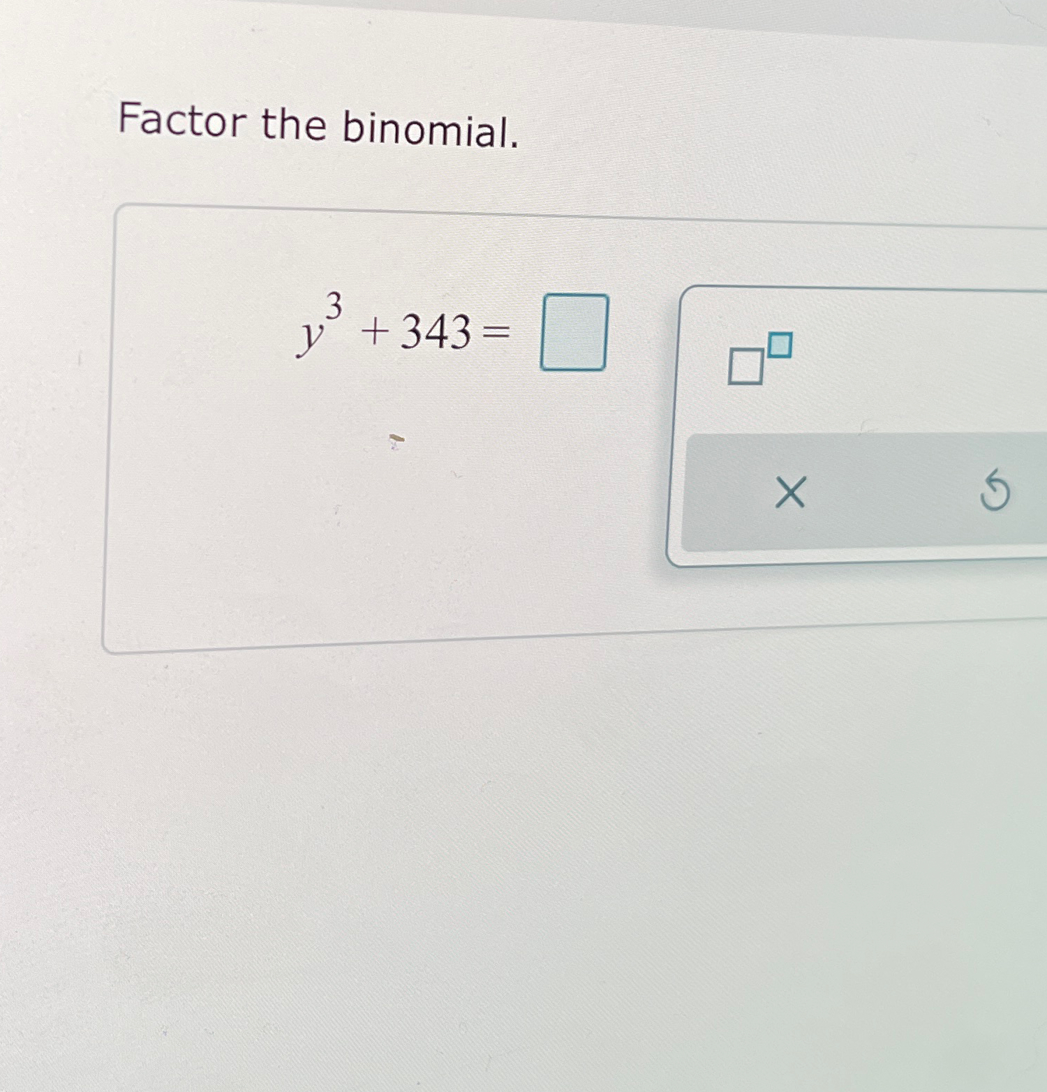 Solved Factor the binomial.y3+343= | Chegg.com