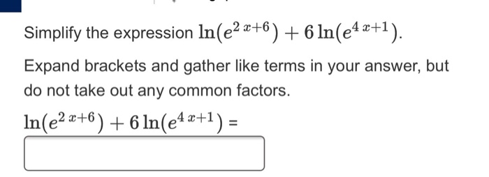Solved Simplify the expression ln(e2#+6)6 In(e4+1) Expand | Chegg.com