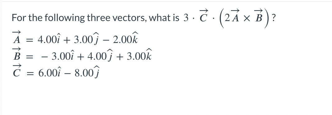 Solved For the following three vectors, what is | Chegg.com