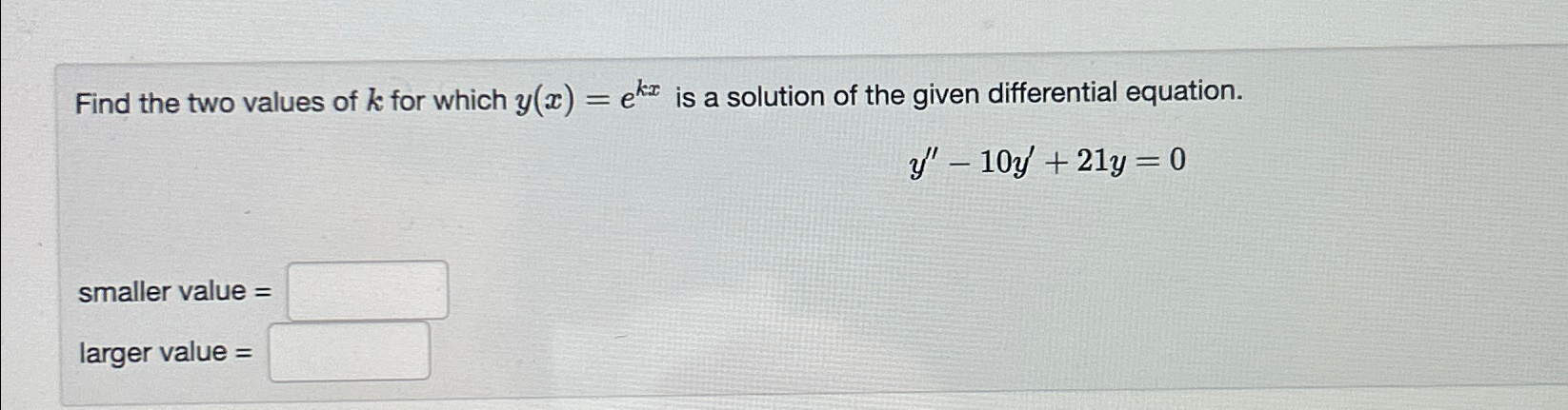 Solved Find the two values of k ﻿for which y(x)=ekx ﻿is a | Chegg.com