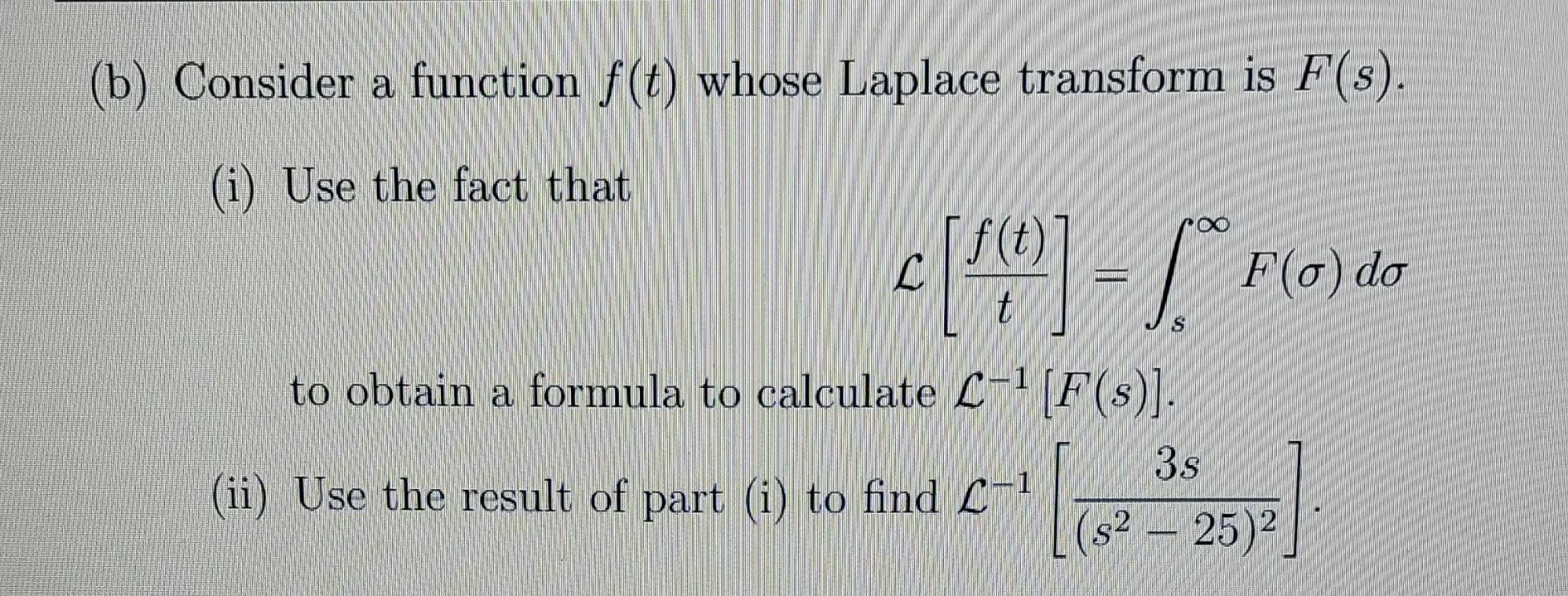 Solved (b) Consider a function f(t) whose Laplace transform | Chegg.com