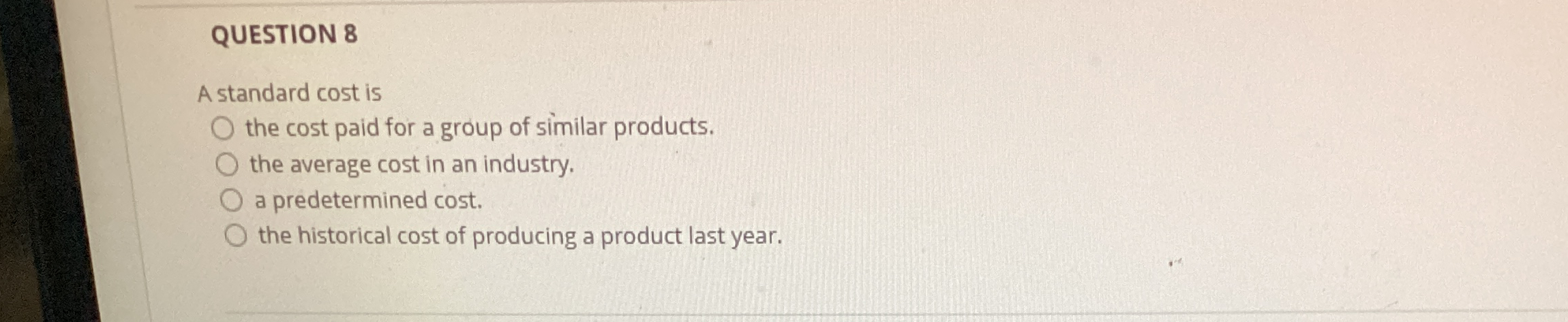 Solved QUESTION 8A standard cost isthe cost paid for a group | Chegg.com