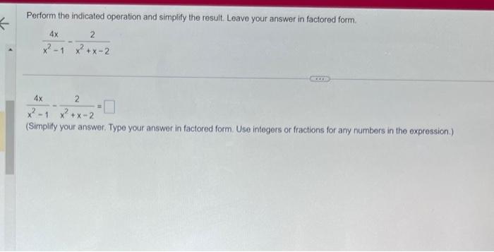Solved Perform the indicated operation and simplify the | Chegg.com