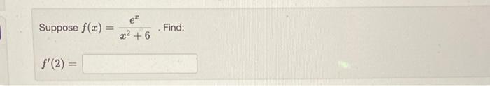 Suppose F X X2 6ex F′ 2