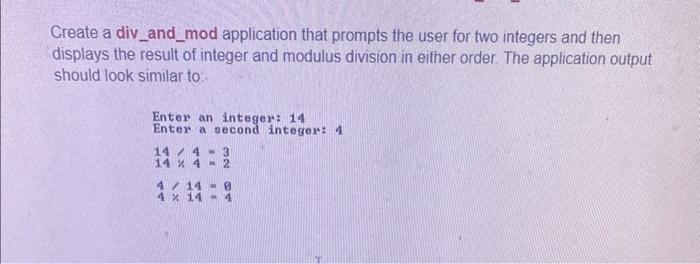 Solved Create a div_and_mod application that prompts the | Chegg.com
