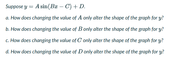 Solved Suppose y=Asin(Bx-C)+D.a. ﻿How does changing the | Chegg.com