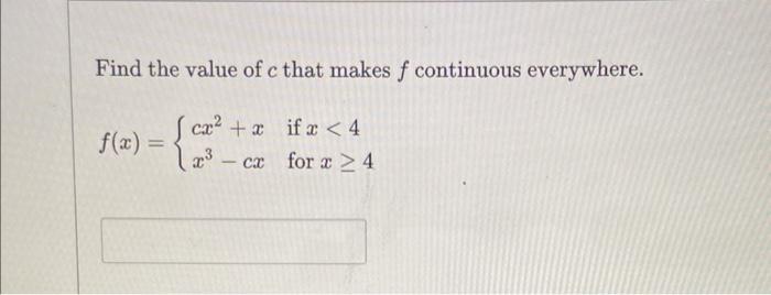 Solved Find the value of c that makes f continuous | Chegg.com